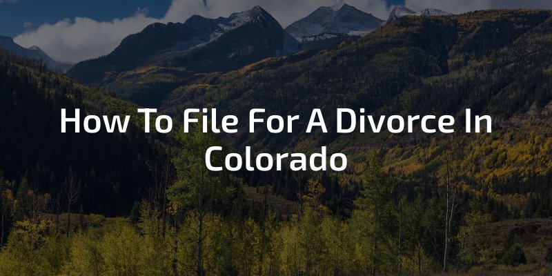 How to File for Divorce In Colorado