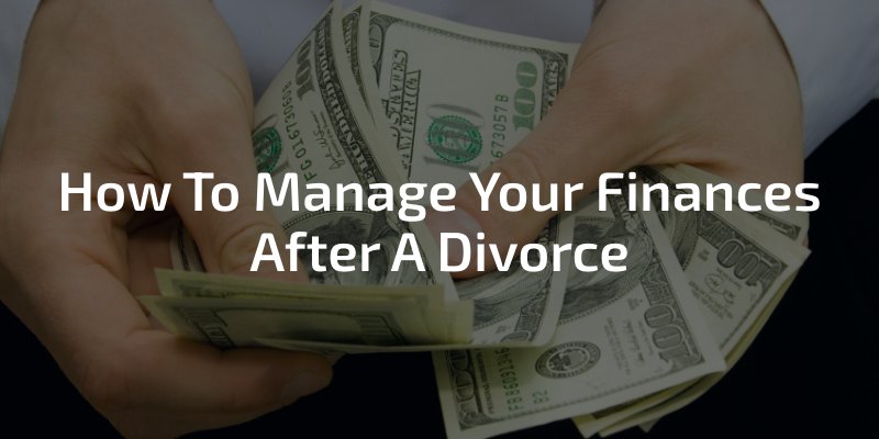 How To Manage Finances After A Divorce | Denver Family Lawyers