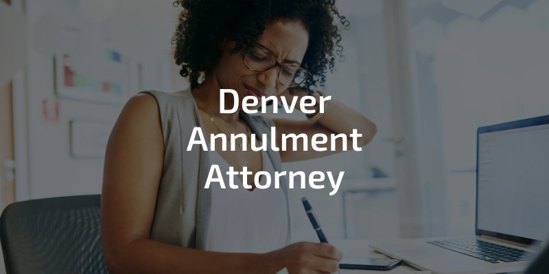 Denver Annulment Attorney | Colorado Family Lawyers